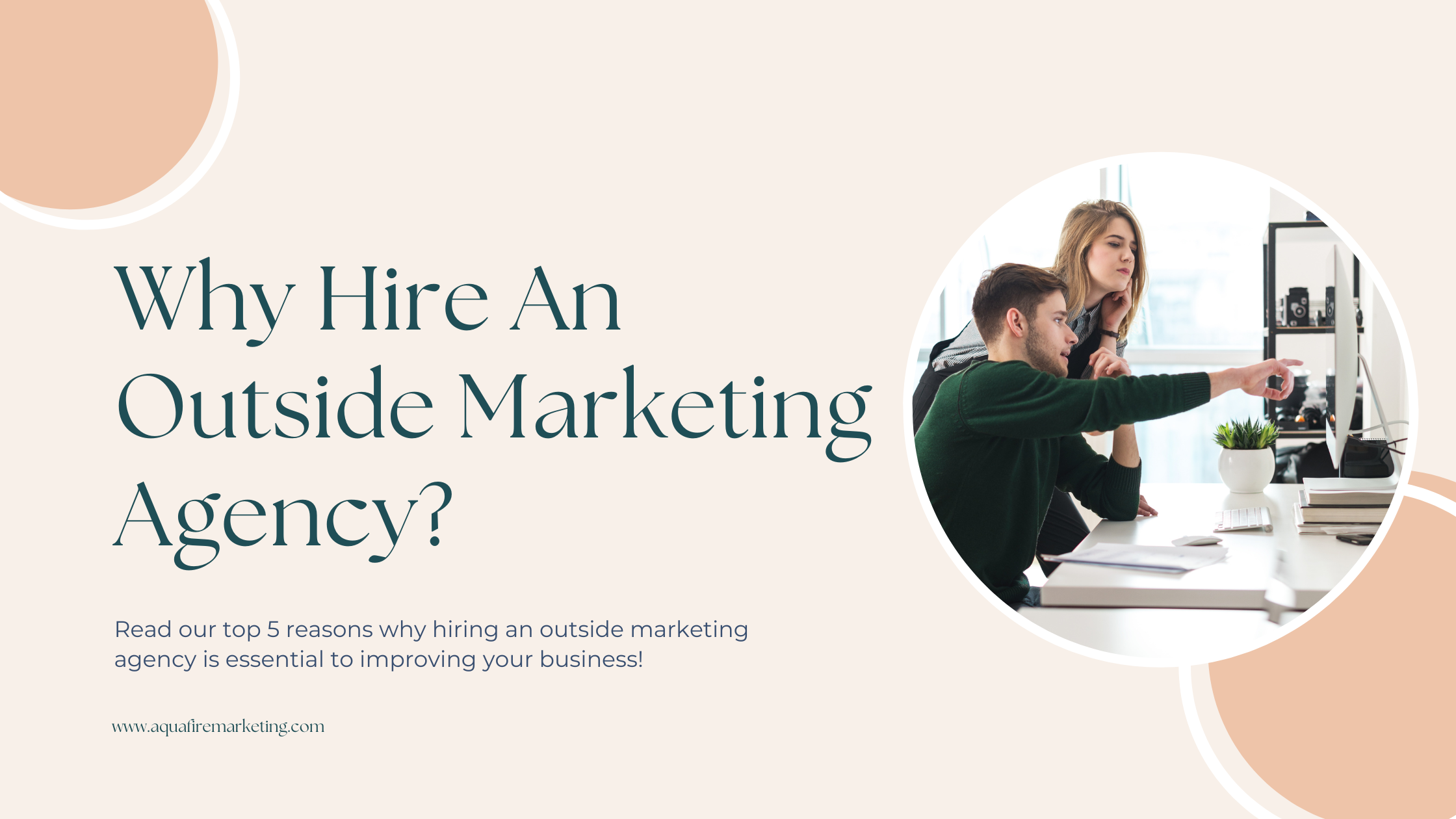 Why Hire An Outside Marketing Agency? - AquaFire Marketing | Ontario ...